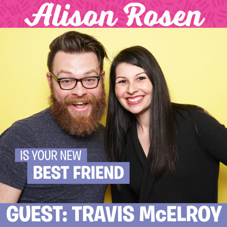 Travis McElroy | Alison Rosen