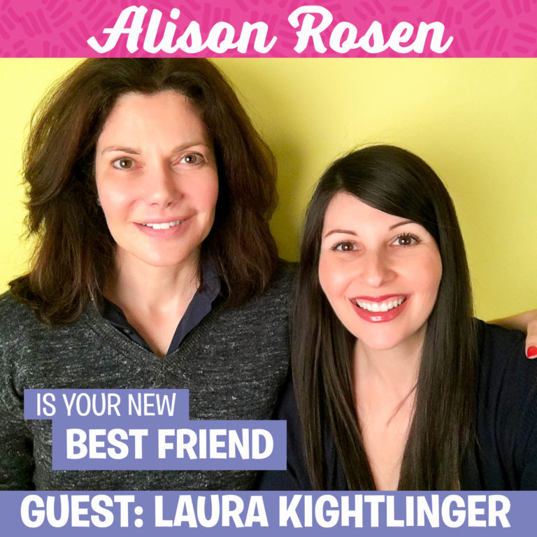 Laura Kightlinger | Alison Rosen